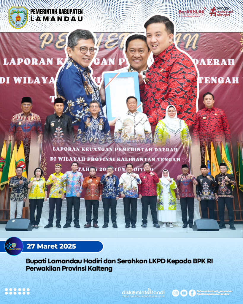Bupati Lamandau Hadiri dan Serahkan LKPD Kepada BPK RI Perwakilan Provinsi Kalteng - Kabupaten ...
